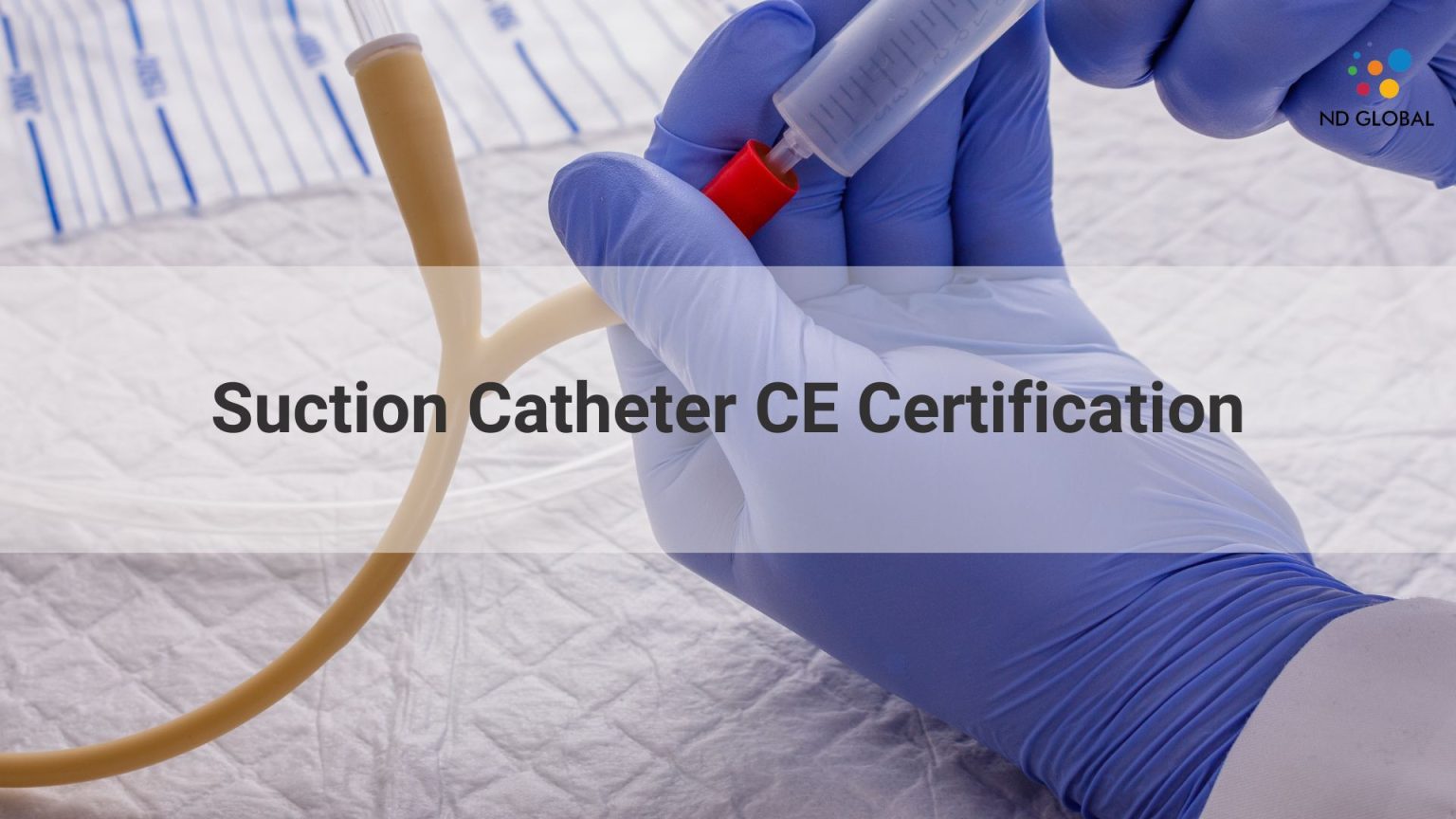 Suction Catheter CE Certificate - ND Global